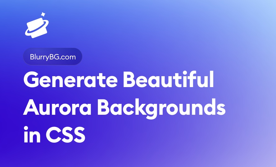 Blurry Background Generator - CSS for Designers & Developers